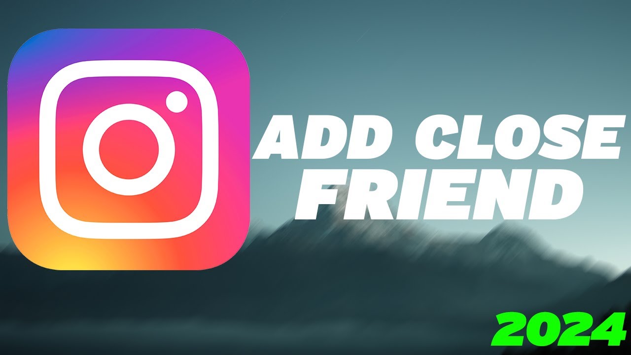 How to Add People to Your Close Friends List on Instagram: A Step-by ...