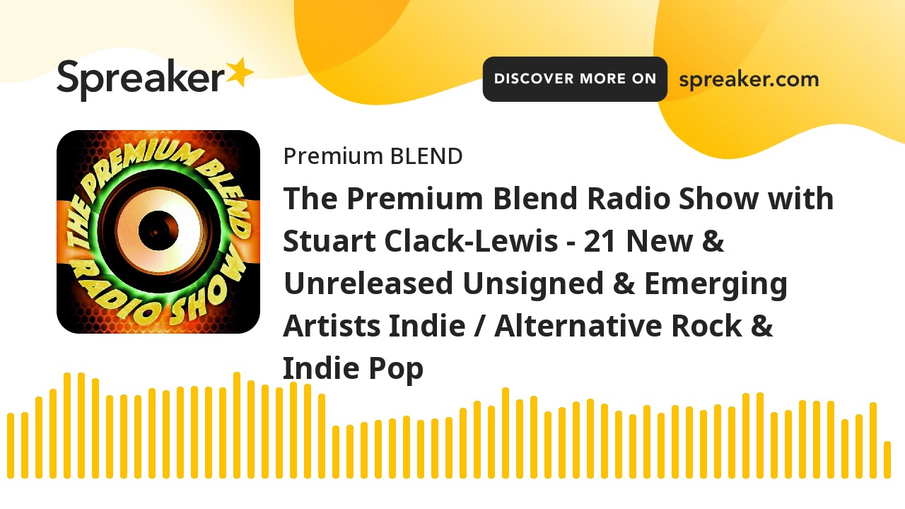 The Premium Blend Radio Show with Stuart Clack-Lewis - 21 New ...