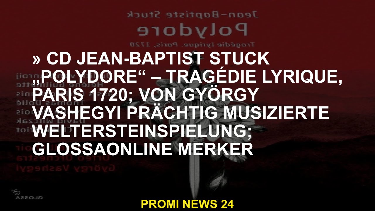 » CD JEAN-BAPTIST STUCK „POLYDORE“ – Tragédie lyrique, Paris 1720; von ...