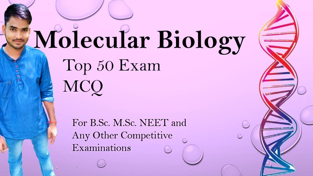 Molecular Biology Top 50 Exam MCQ| Most Important MCQ | BSc MSc NEET ...