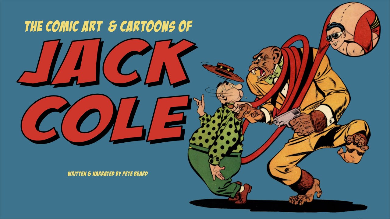 THE COMIC ART AND CARTOONS OF JACK COLE HD - YouTube
