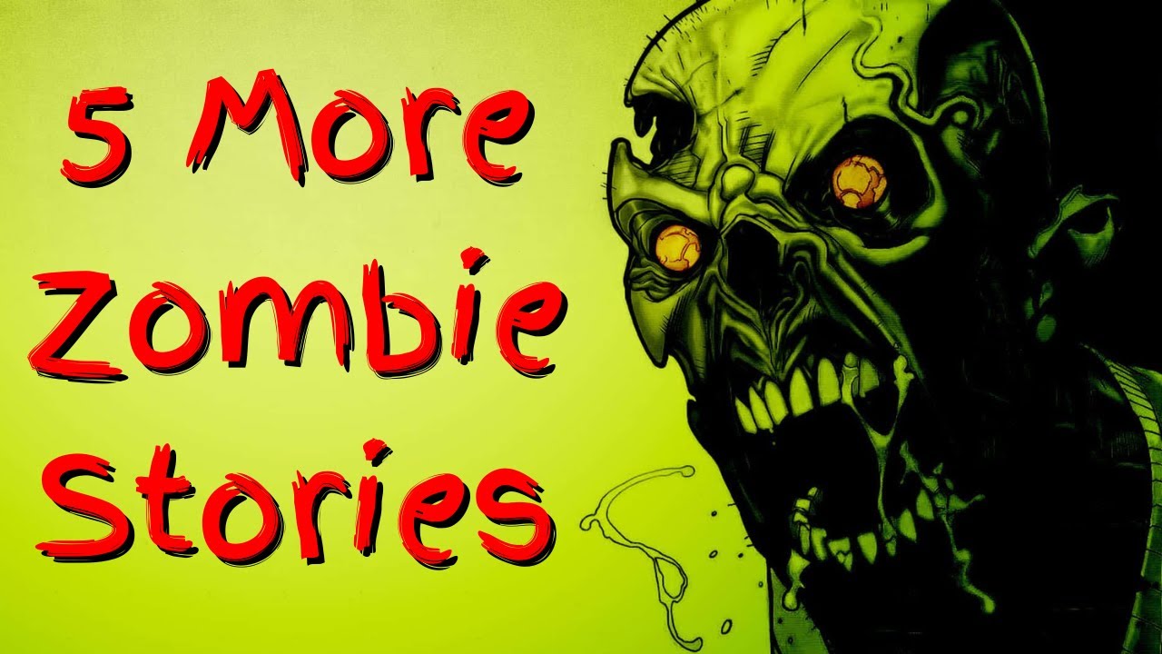 5 More Zombie Stories - YouTube
