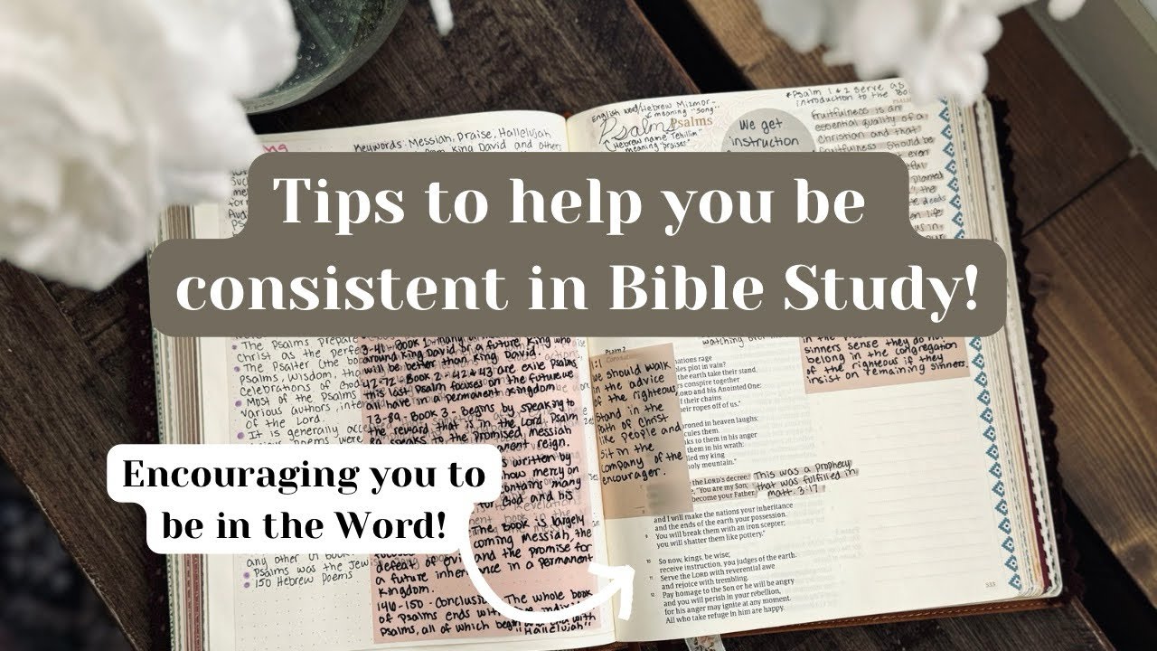 Tips to help you be consistent in Bible Study/ reading your Bible ...