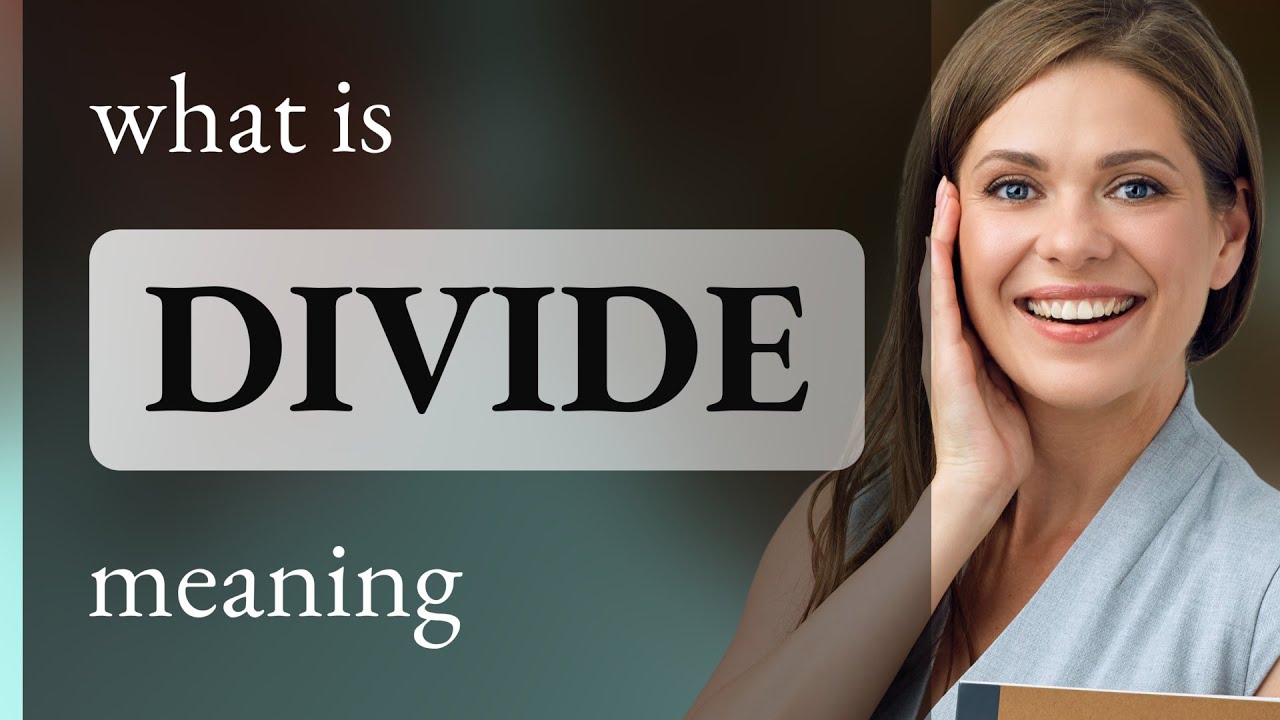 Divide — DIVIDE definition - YouTube