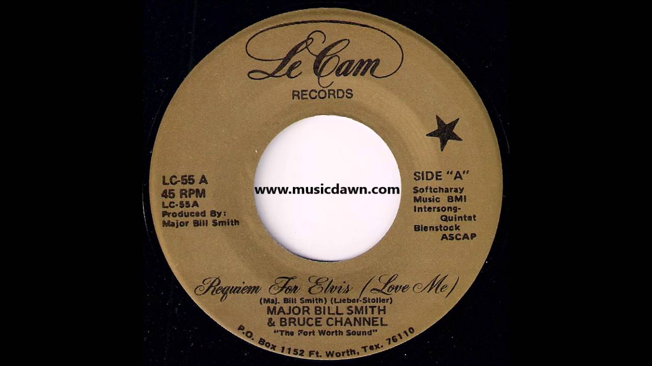 Major Bill Smith & Bruce Channel - Requiem For Elvis Love Me [Le Cam ...