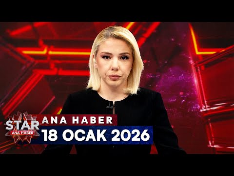 Star Ana Haber | 18 Ocak 2026 Pazar
