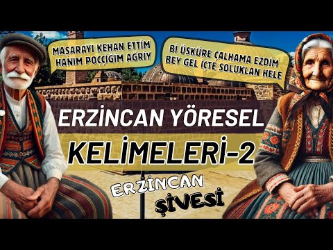 Erzincan'da Kullanılan Yöresel Kelimeler-2 | Erzincan Ağızı/Şivesi | 🎵Grup Merdan ft Bilge Sımsık