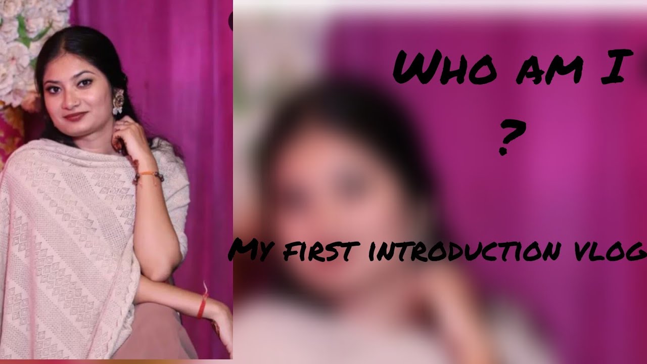 This is my first introduction vlog .... - YouTube