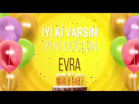 İyi ki doğdun EVRA- İsme Özel Doğum Günü Şarkısı (FULL VERSİYON)