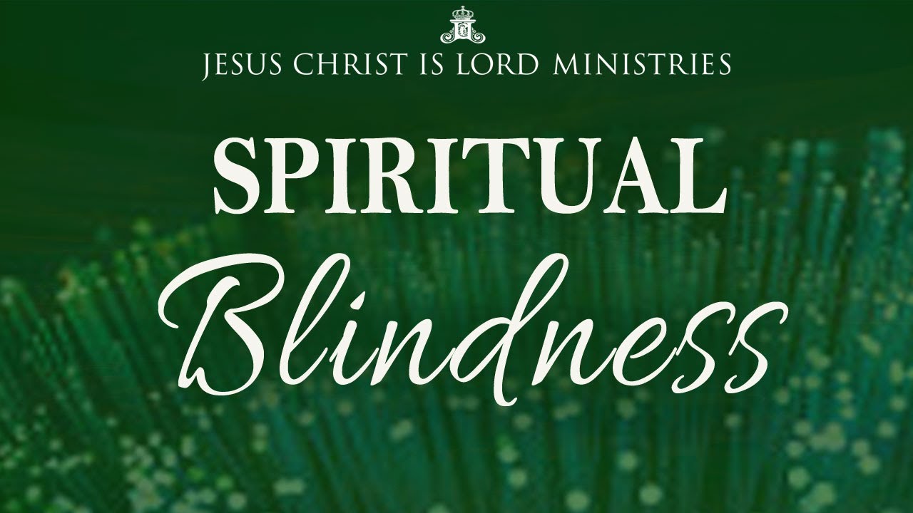 Spiritual Blindness. 06/01/2023 - YouTube