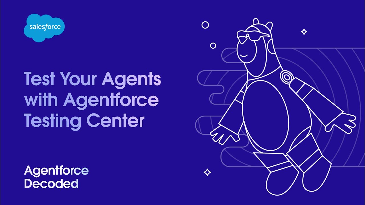 Test Your Agents with Agentforce Testing Center | Agentforce Decoded ...
