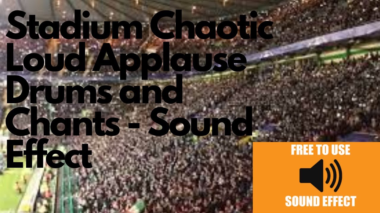 Stadium Chaotic Loud Applause Drums and Chants - Sound Effects || Full ...