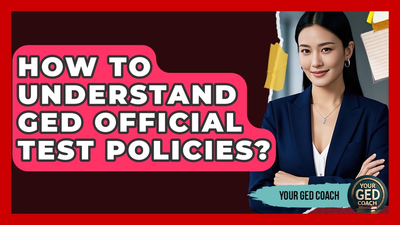 How To Understand GED Official Test Policies? - Your GED Coach - YouTube