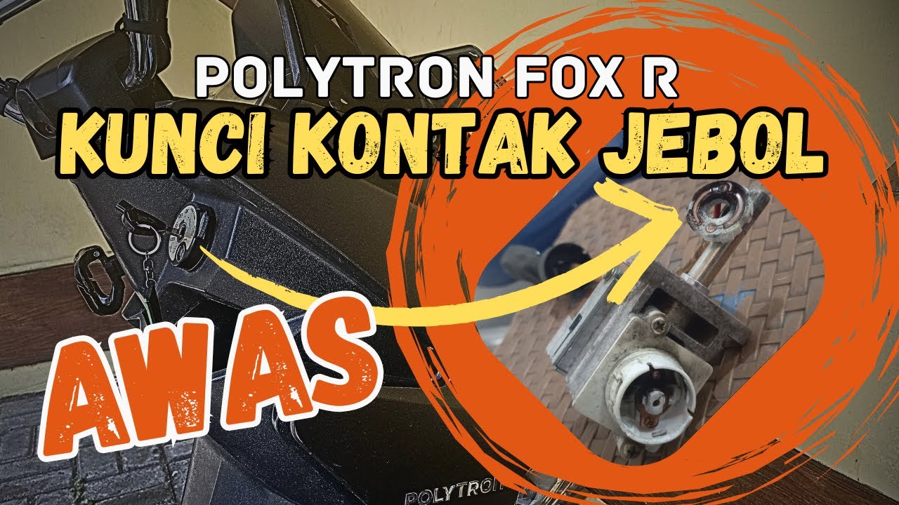 AWAS !! Kunci Kontak Polytron FOX R Jebol - YouTube