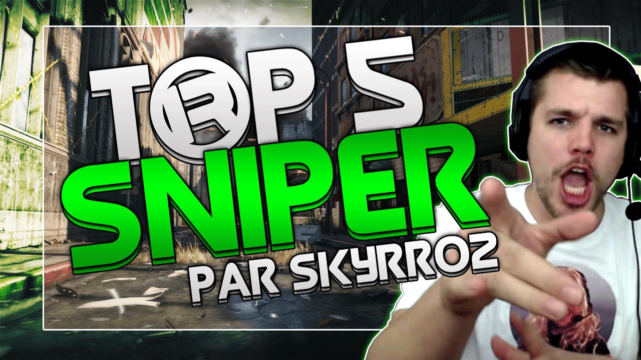 [RaGe SNIPING] TOP 5 KILLS SNIPER par SkyRRoZ - YouTube