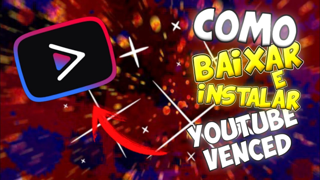 COMO BAIXA E INSTALAR YOUTUBE VENCED - YouTube