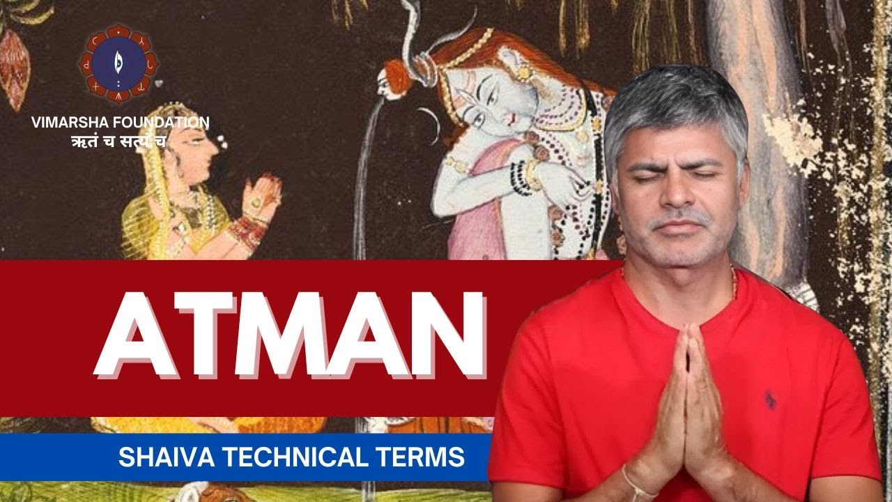 What is Atman? - explained by Acharya Dr. Sthaneshwar Timalsina - YouTube