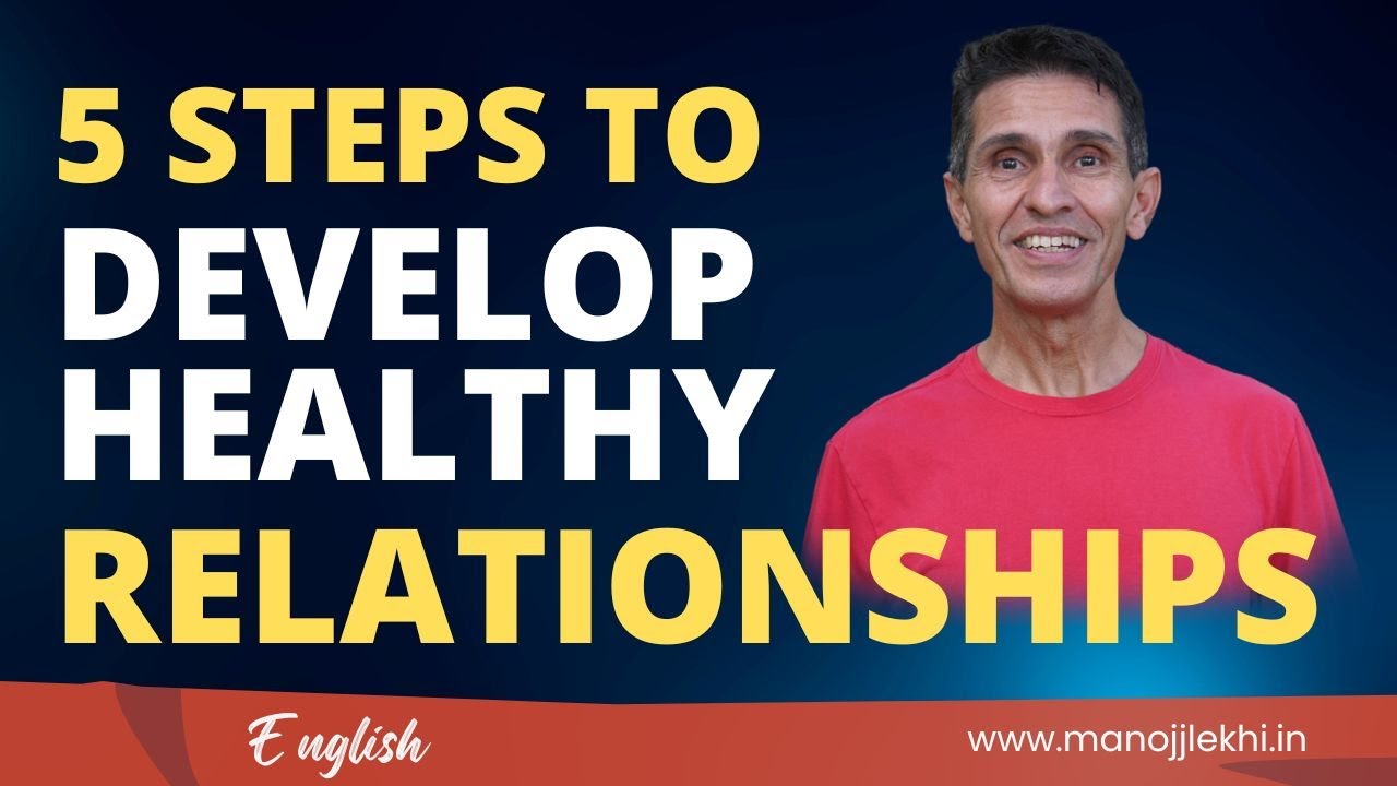 5 STEPS TO DEVELOP HEALTHY RELATIONSHIPS English - YouTube