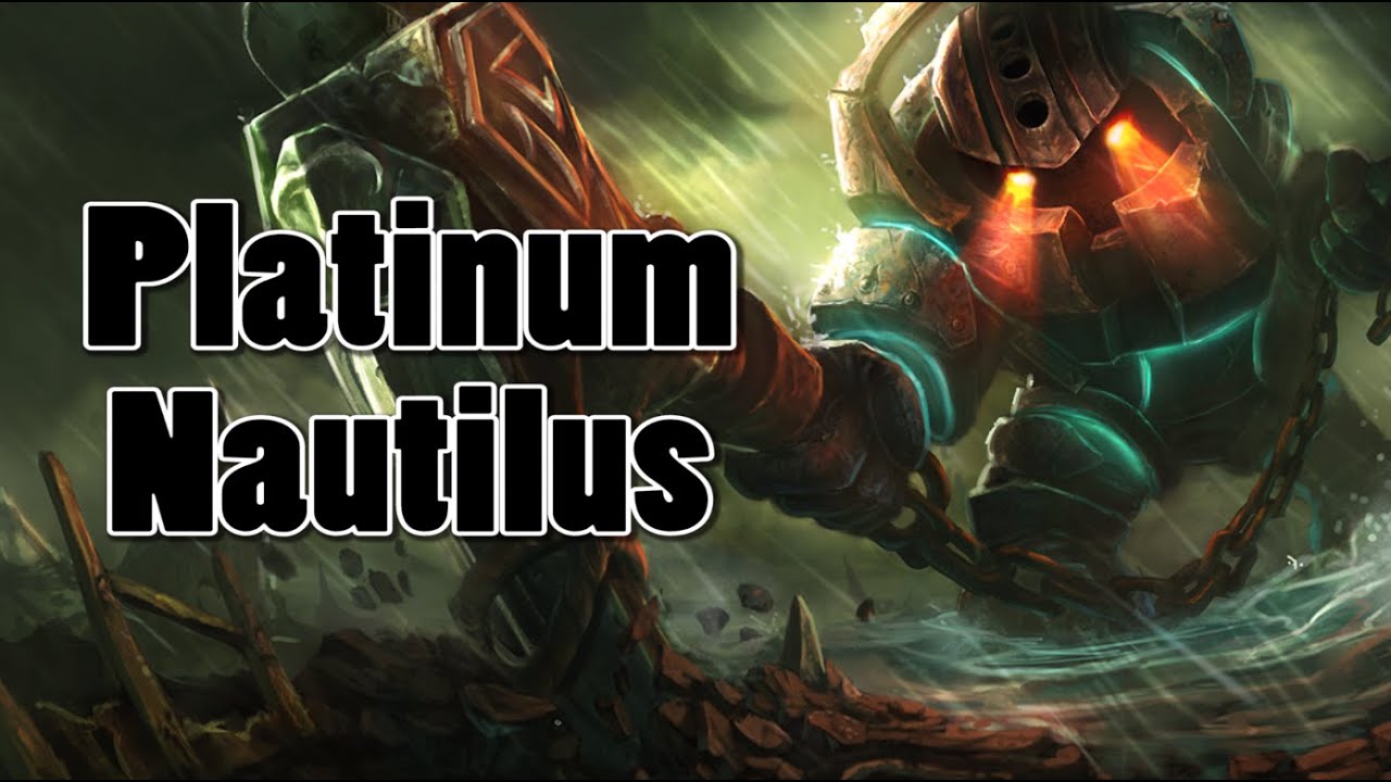 League of Legends - (Tipsy) Platinum Nautilus 4 - YouTube