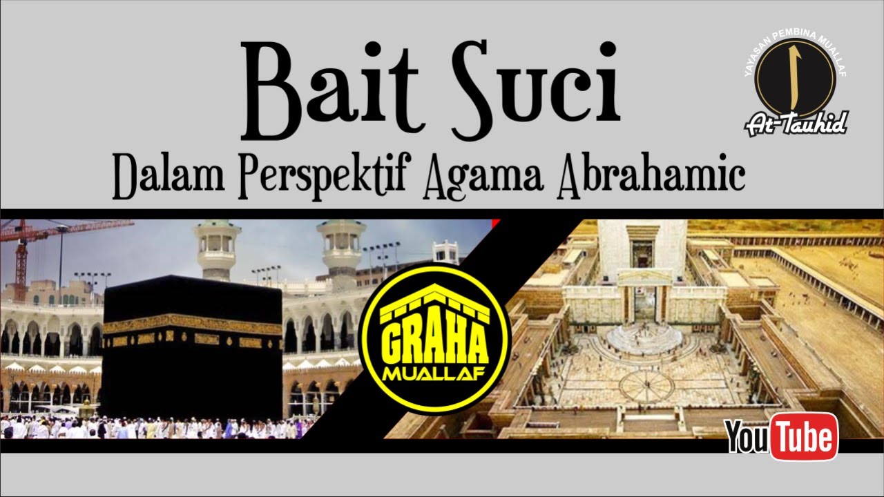 Bait Suci Dalam Perspektif Agama Abrahamic - YouTube