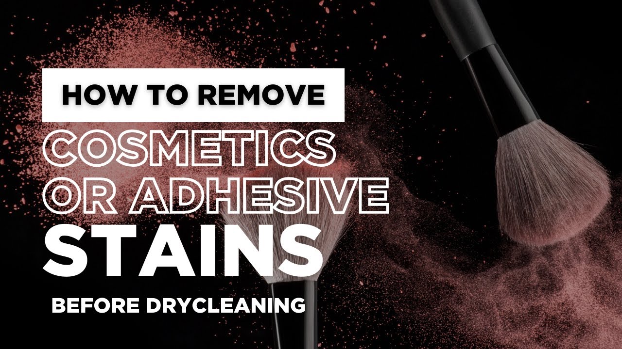 How to Remove Cosmetic & Adhesive Stains Before Drycleaning | On the ...