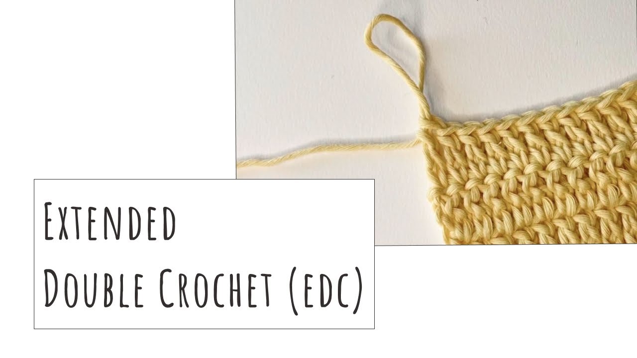 Extended Double Crochet (edc) Tutorial | Basic Crochet Skills - YouTube