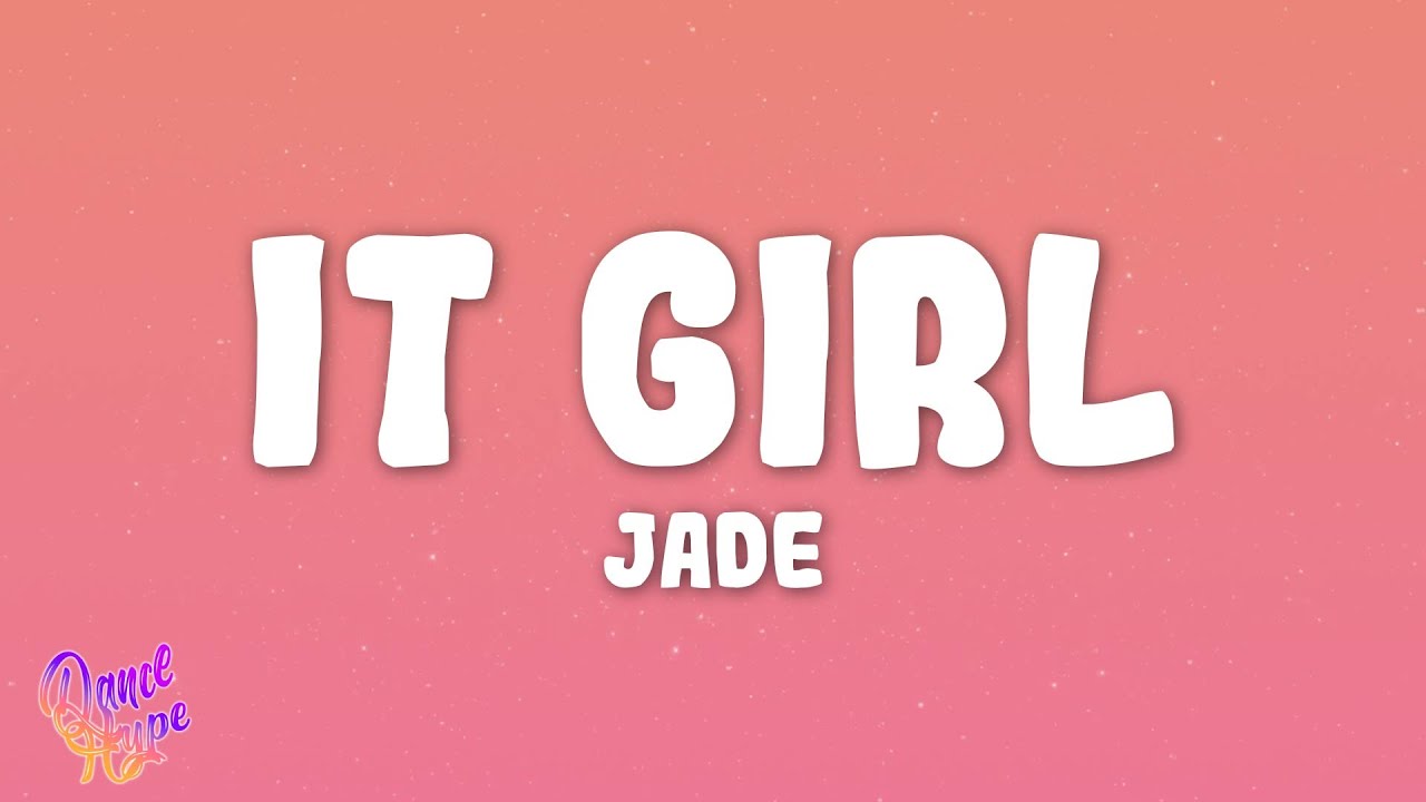 JADE - IT girl - YouTube