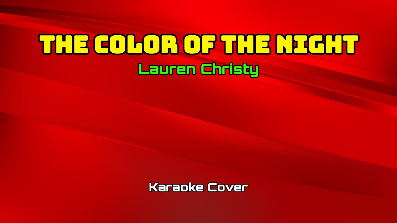 5864 - The Color Of The Night - Lauren Christy (Karaoke Cover) - YouTube