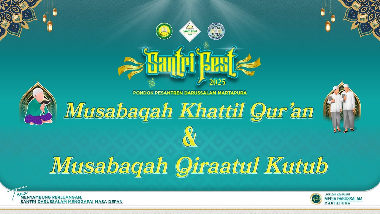 LOMBA MUSABAQAH QIRAATUL KUTUB & MUSABAQAH KHATTIL QUR'AN SANTRI FEST ...