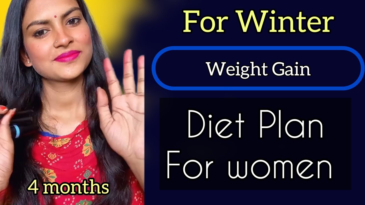 Winter Gain Weight Fast Diet Plan || 32 kgs - 58 kgs || WEIGHT GAIN ...