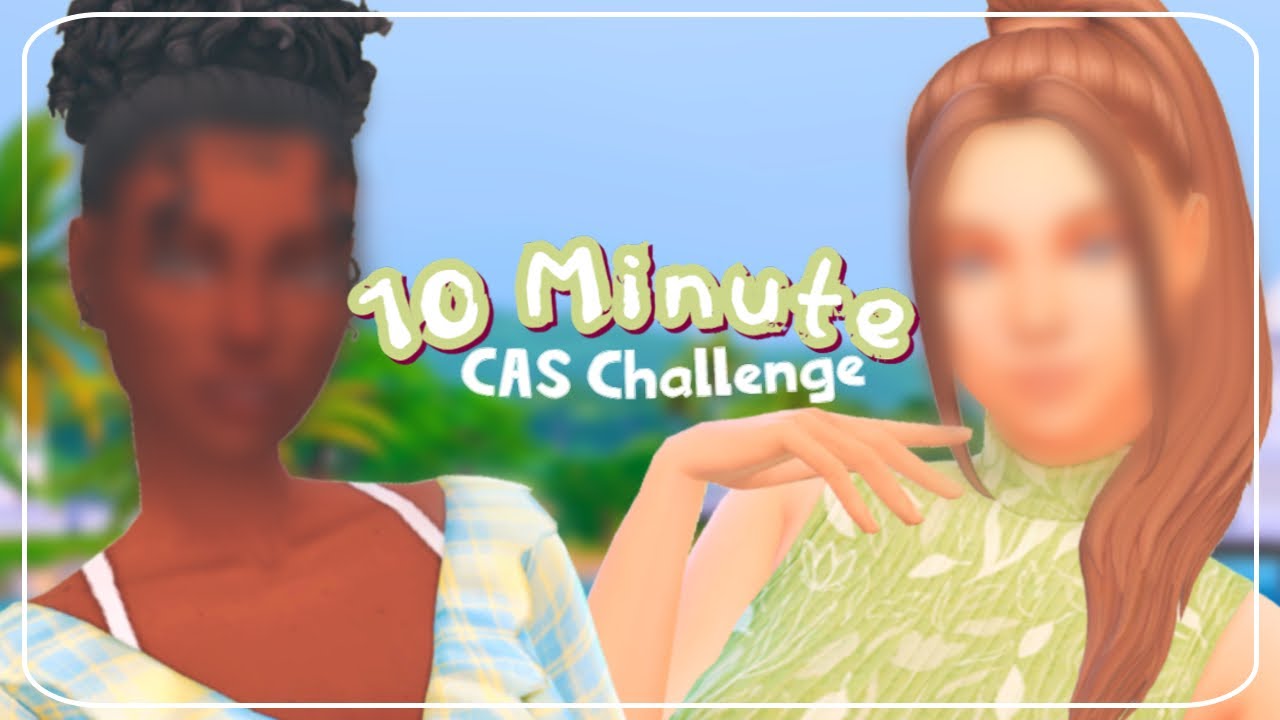 I Messed Up The 10 Minute CAS Challenge... || The Sims 4 - YouTube