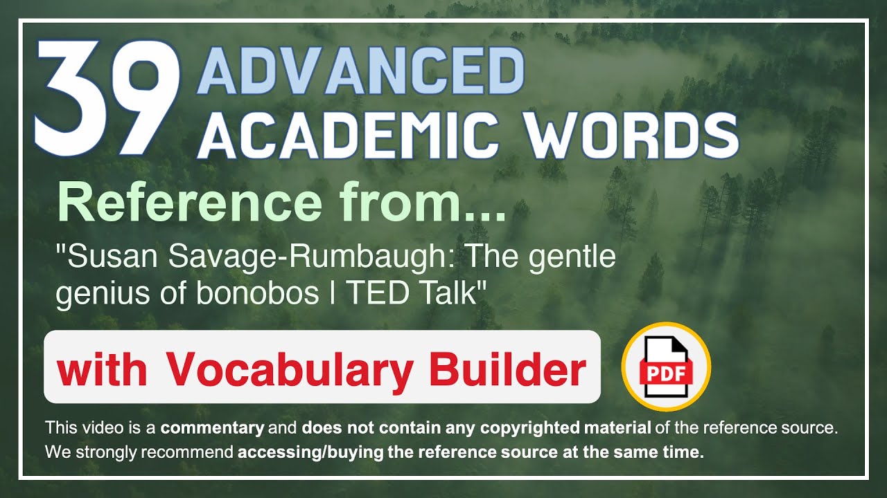 39 Advanced Academic Words Ref from "Susan Savage-Rumbaugh: The gentle ...