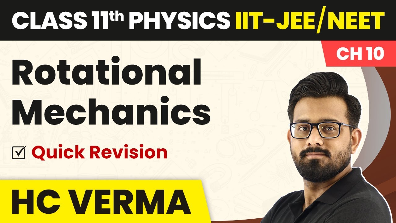 Rotational Mechanics - Quick Revision | Physics HC Verma Class 11 Chapter 10 | IIT-JEE/NEET ...