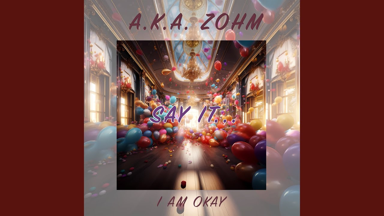 Say It… (I Am OKay) - YouTube