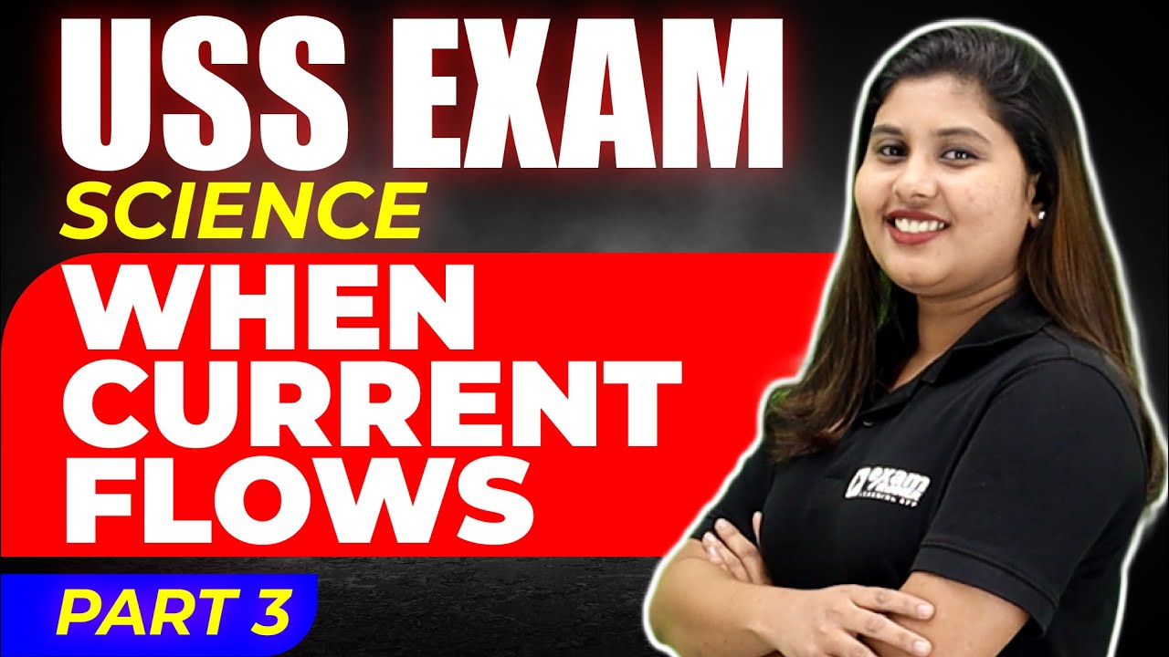 USS Exam Science | When Current Flows | വൈദ്യുതി പ്രവഹിക്കുമ്പോൾ -Part ...