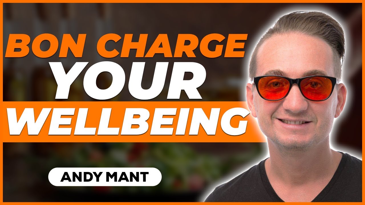 Bon Charge Your Overall Wellbeing w/ Andy Mant - YouTube