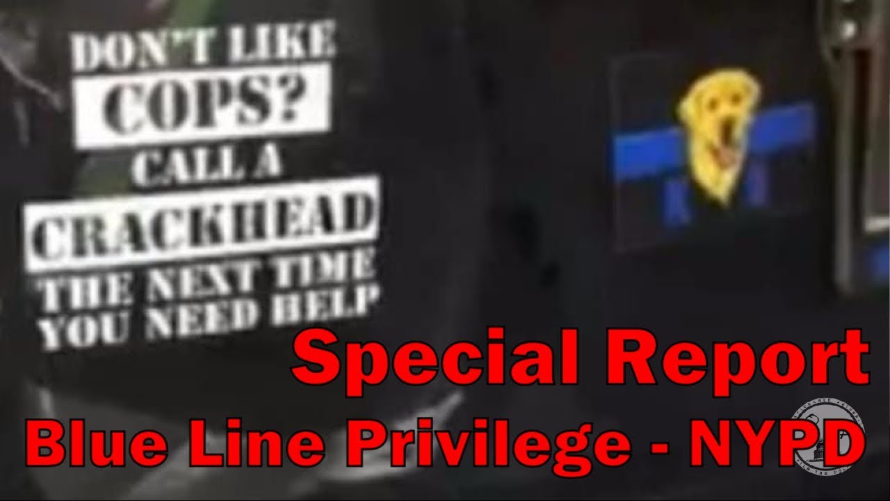 Special Report - NYPD Blue Line Privilege exposed by Twitter User - YouTube
