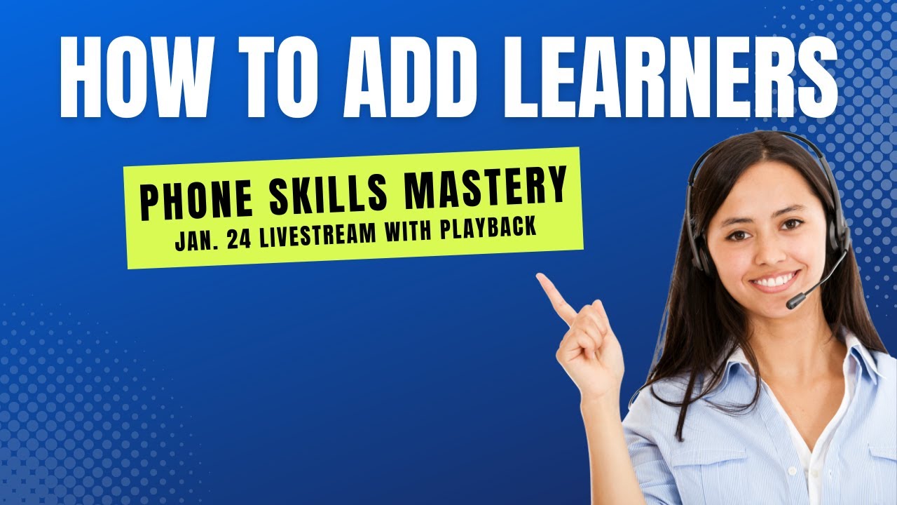 Training Managers: How to Add Learners to Phone Skills Mastery - YouTube