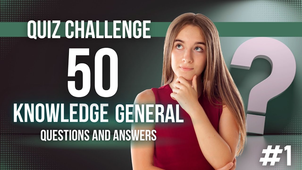 50 General knowledge questions and answers - Quiz - how many got it ...