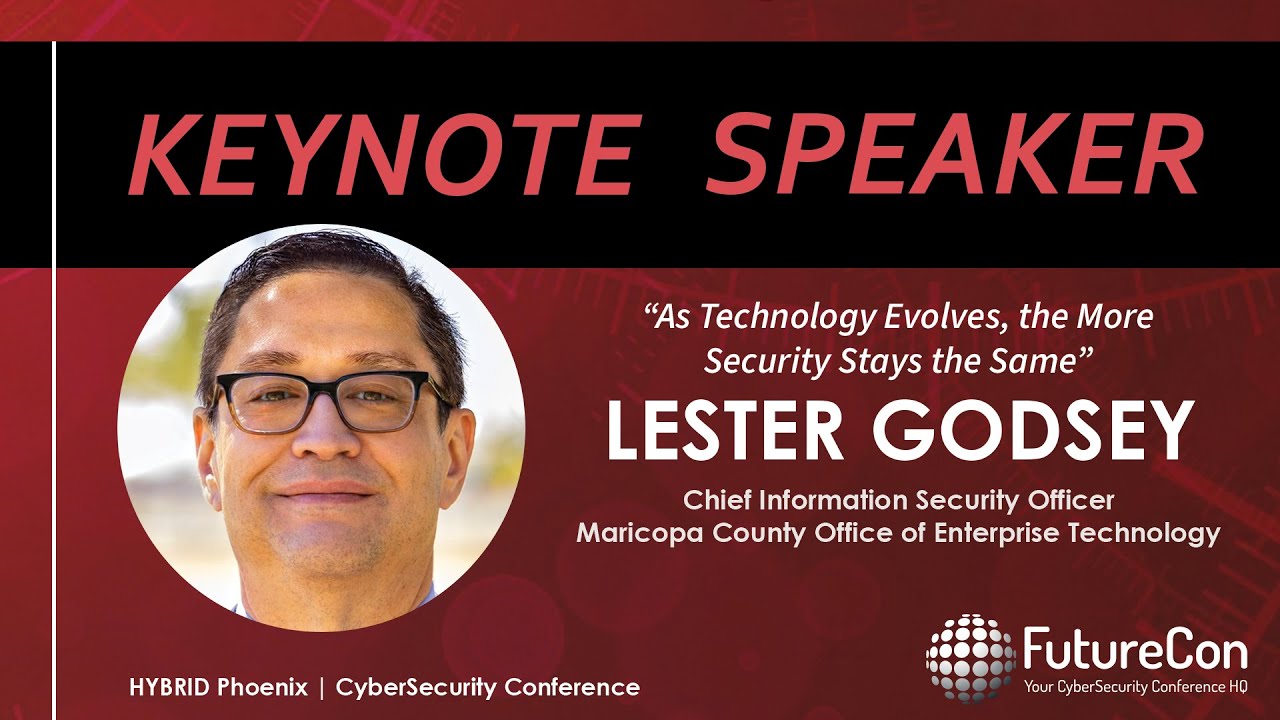 Lester Godsey | Phoenix CyberSecurity Conference September 21st, 2022 ...