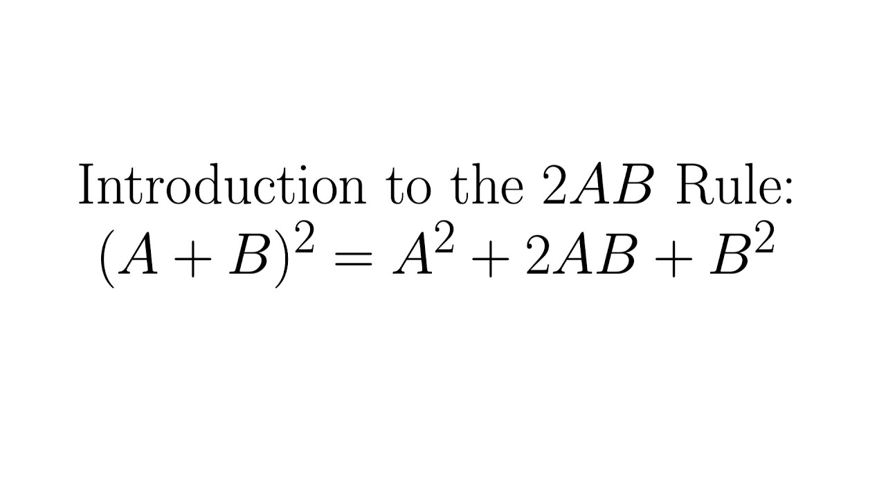 2AB Rule: An Introduction to Squaring Binomials - YouTube
