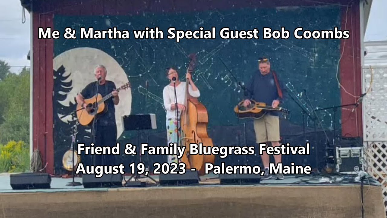 Me and Martha Concert w/special guest Bob Coombs at the 2023 Family and ...