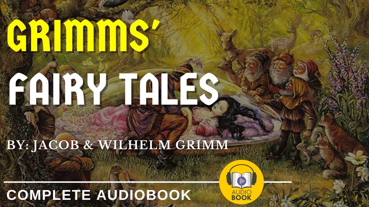 [Full AudioBook] Grimms' Fairy Tales - 1812 | Jacob & Wilhelm Grimm ...