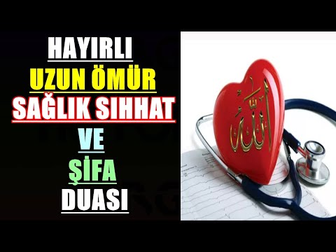 HAYIRLI UZUN ÖMÜR SAĞLIK SIHHAT VE ŞİFA DUASI