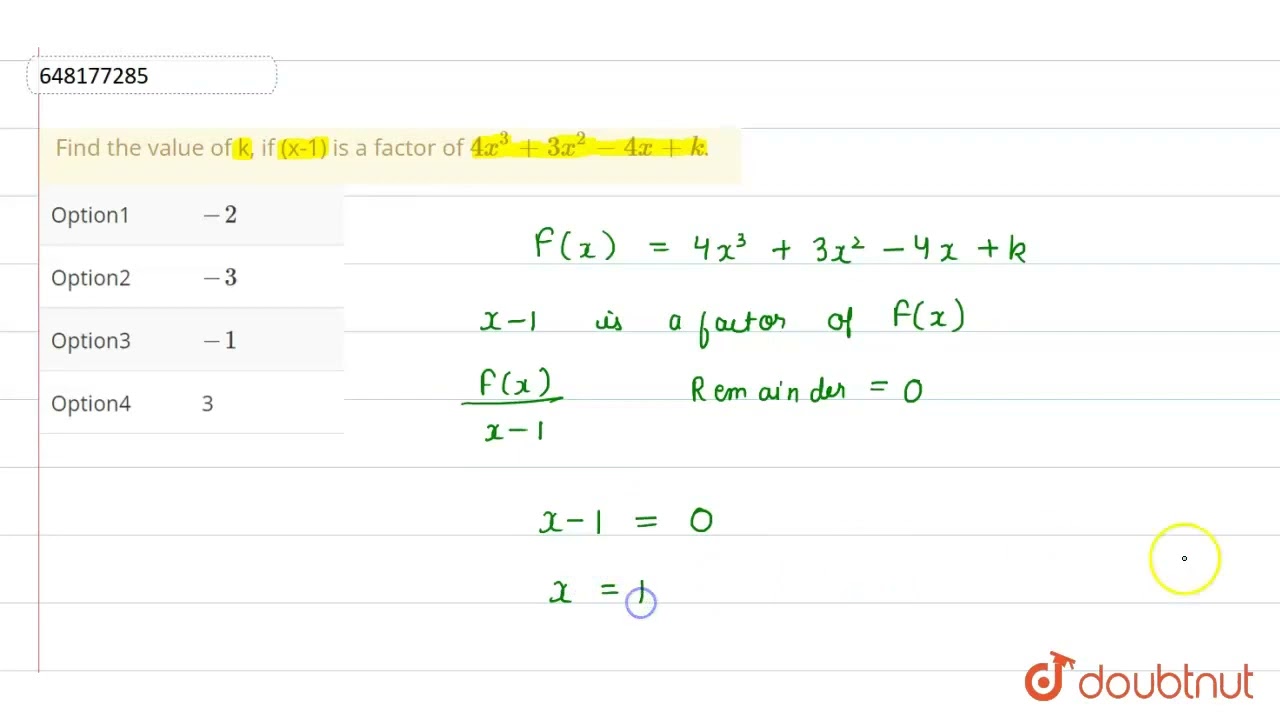 Find The Value Of K If x 1 Is A Factor Of 4x 3 3x 2 4x k Find The Value Of K If x 1 Is A Factor Of 4x 3 3x 2 4x k