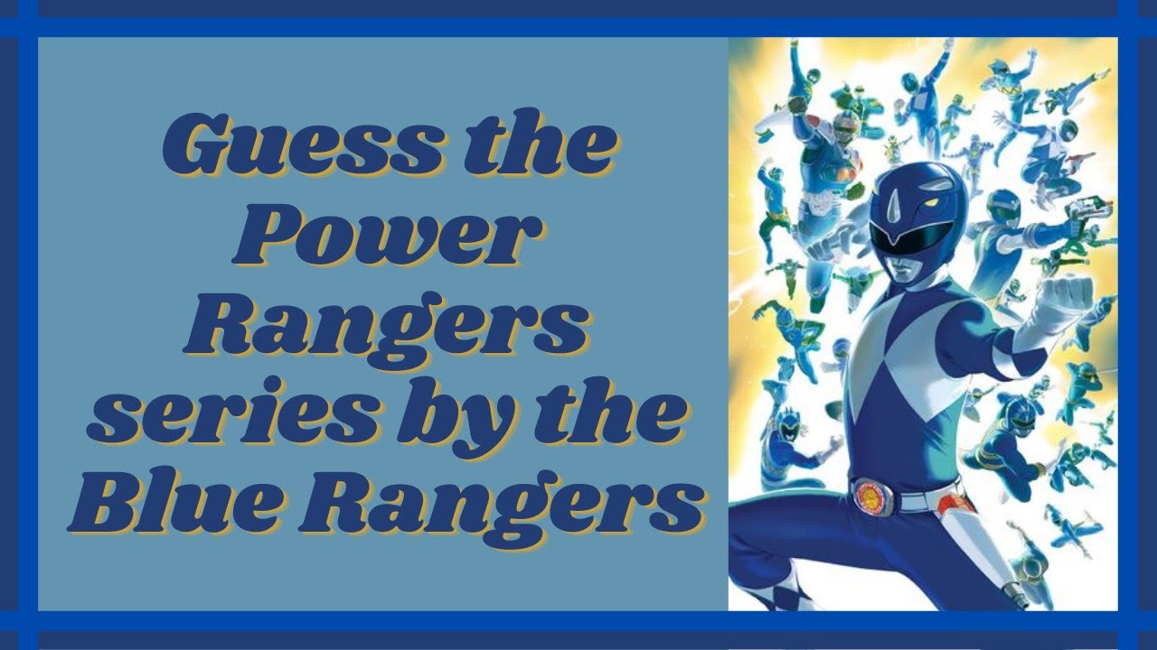 Power Rangers Quiz - Guess the Power Rangers Series by the Blue Rangers ...