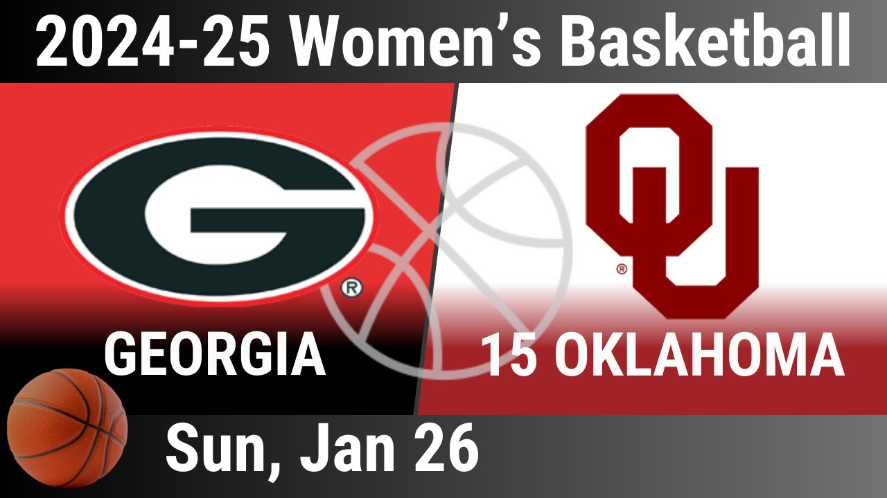 2025 Jan 26 - WBB - Georgia vs 15 Oklahoma OU - Women's Basketball ...
