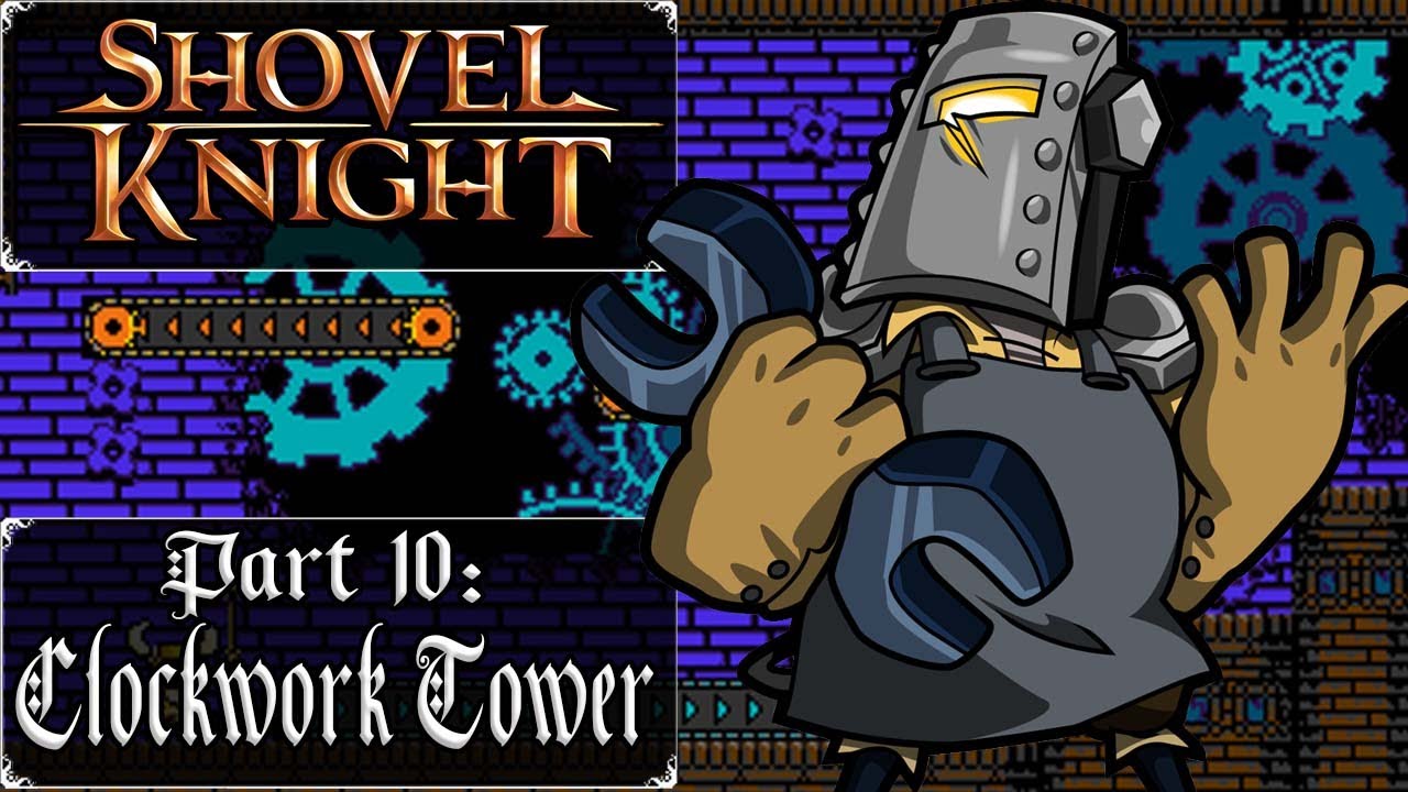 Shovel Knight 3DS - Part 10: Clockwork Tower + Tinker Knight Boss ...