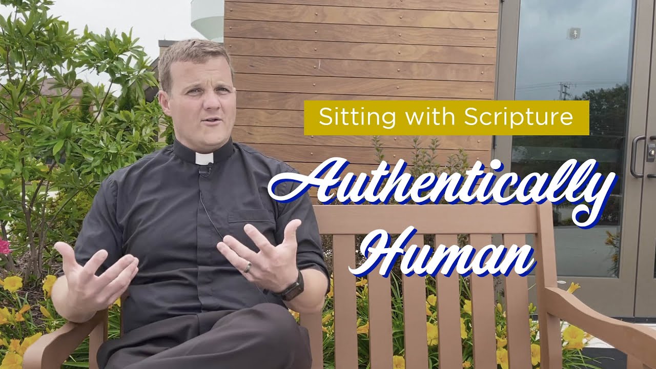 Sitting with Scripture with Fr. Andrew Hoover ~ AUTHENTICALLY HUMAN ...