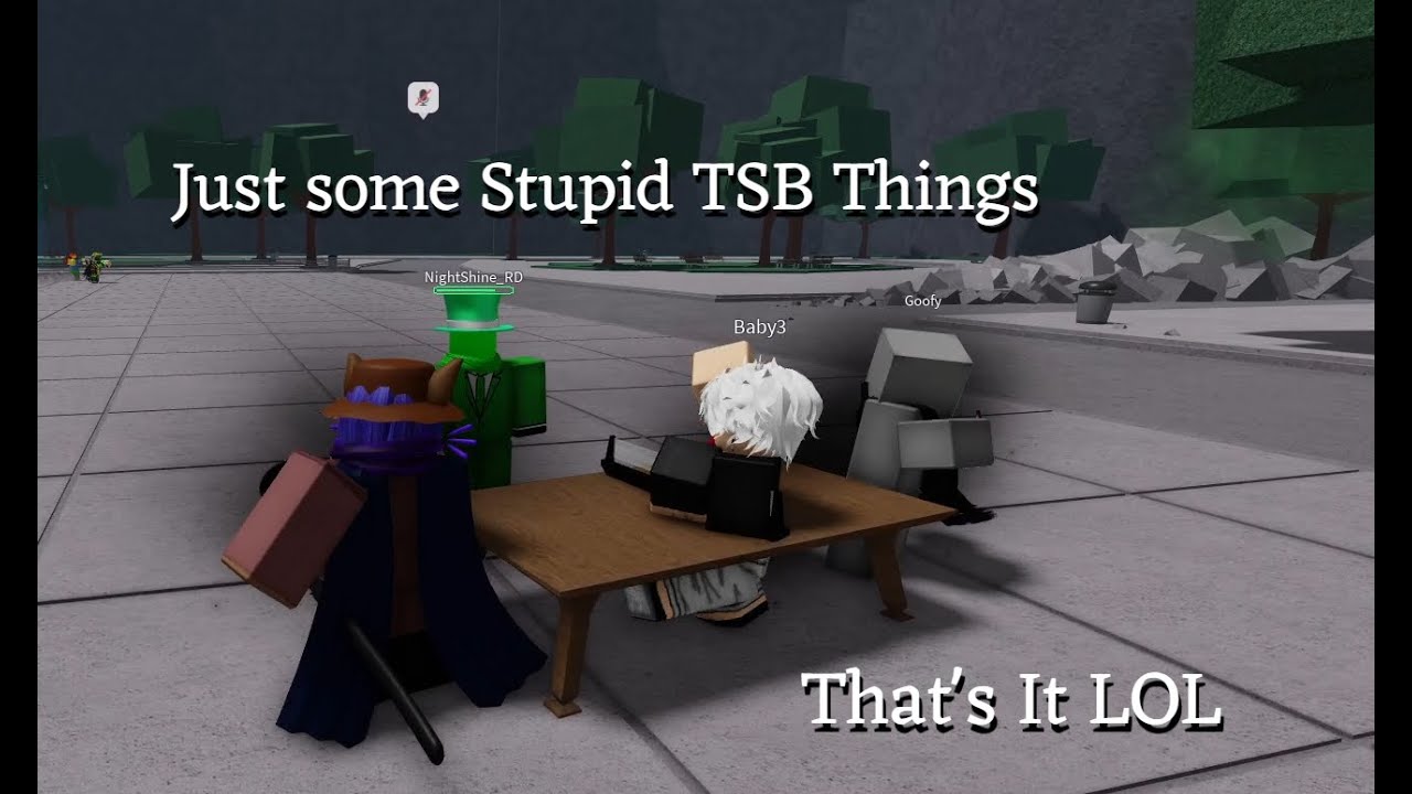 Just some Stupid TSB Things - YouTube